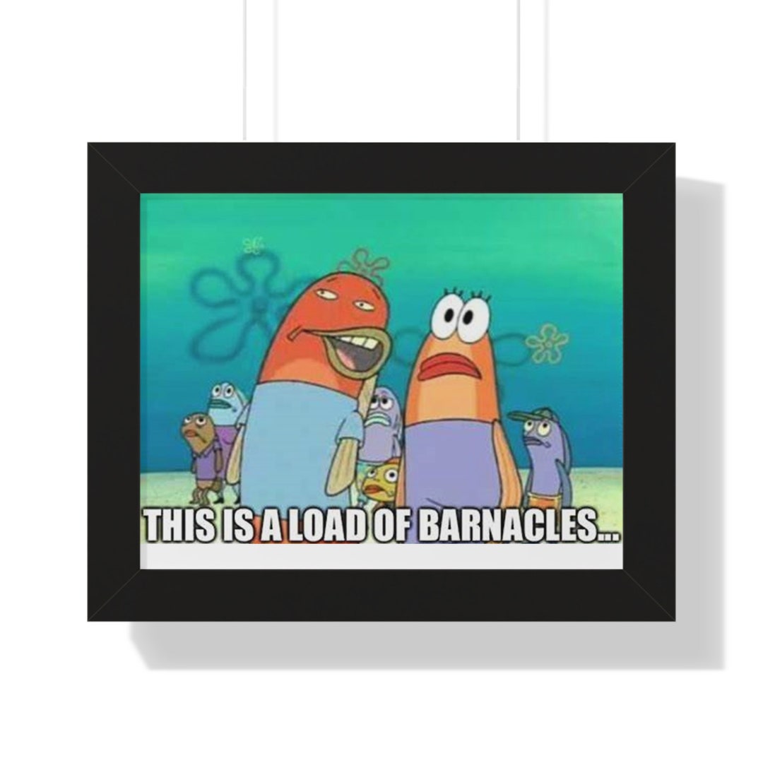 This is A Load of Barnicles Spongebob Framed Horizontal Poster - Etsy