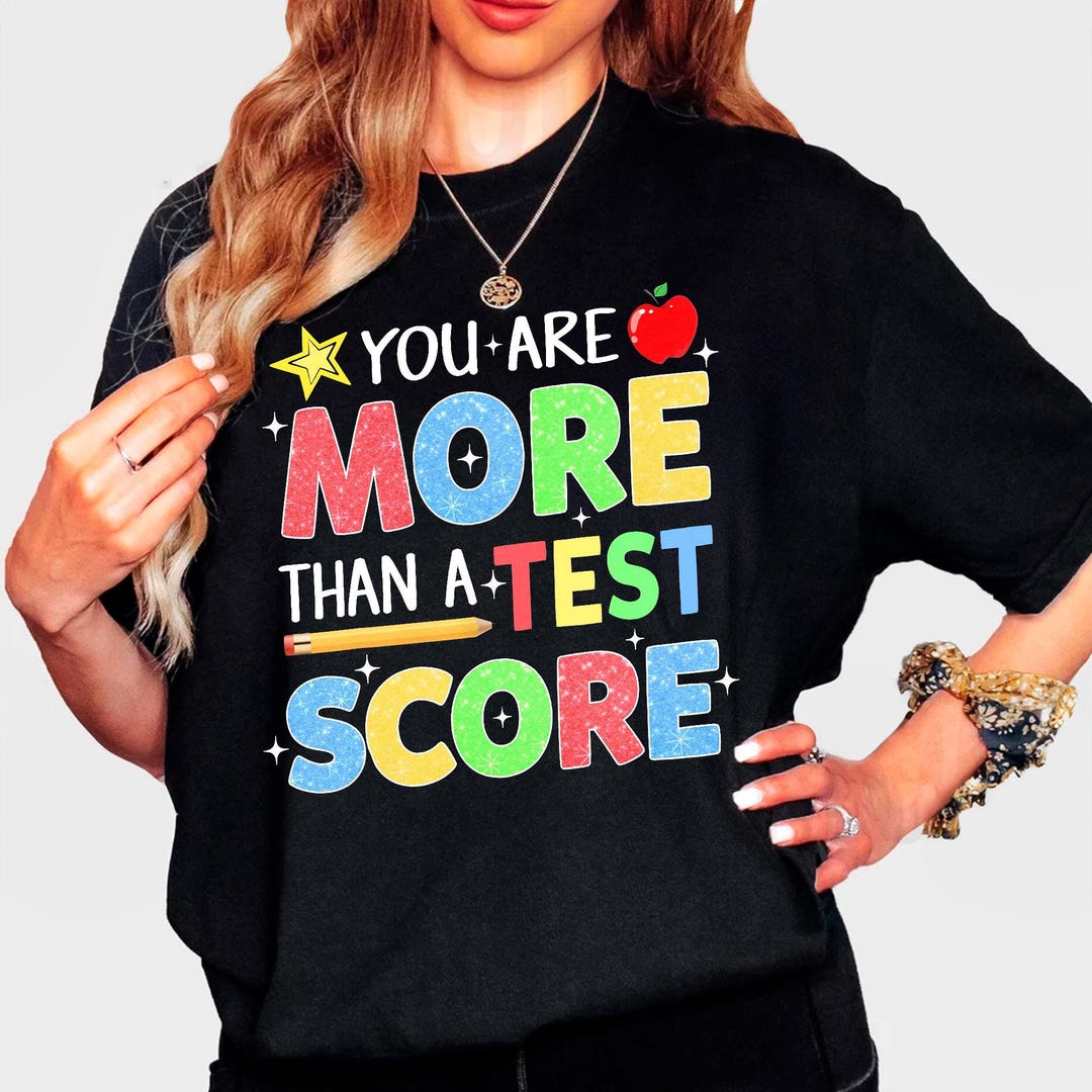 Test Day Motivational Teacher Shirt, You Are More Than a Score Shirt ...
