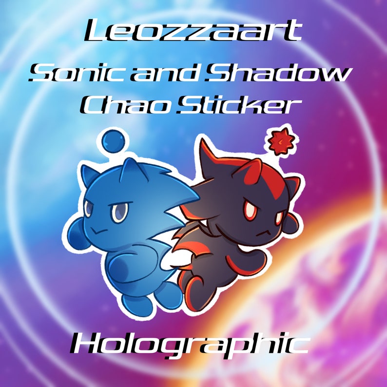 HOLOGRAPHIC STICKER - Chao Sonic & Shadow - - Etsy