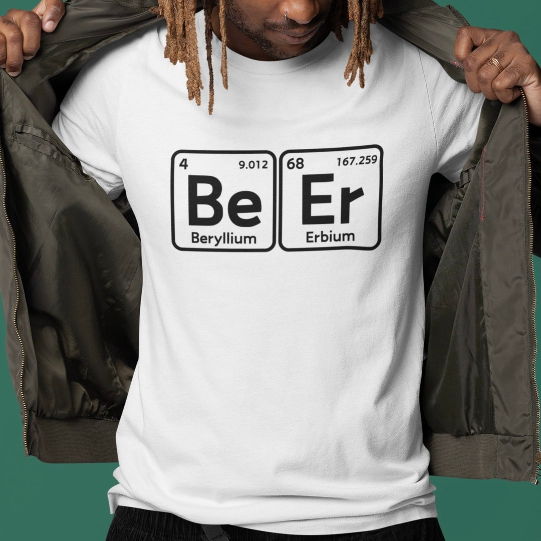 Beer- Periodic Table of Elements Shirt, College Gift, Student Gifts ...
