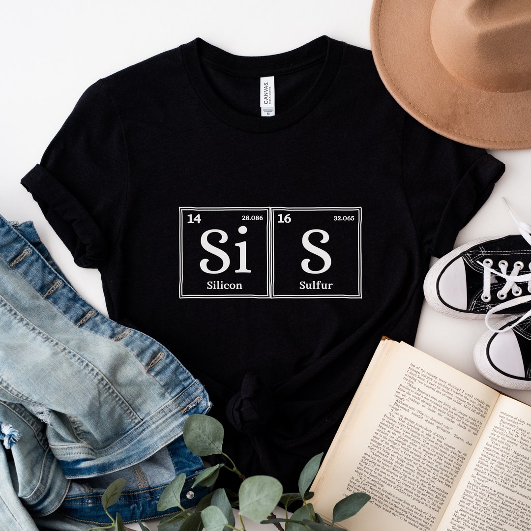 SIS Periodic Table of Elements T-shirt, Sisters Best Friends, Sibling ...