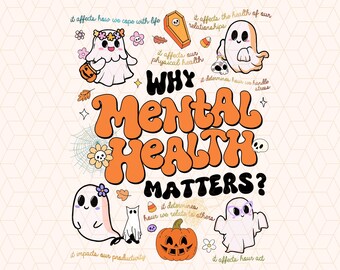 Why Mental Health Matters Png, Mental Health Halloween Png, Don't Ghost ...