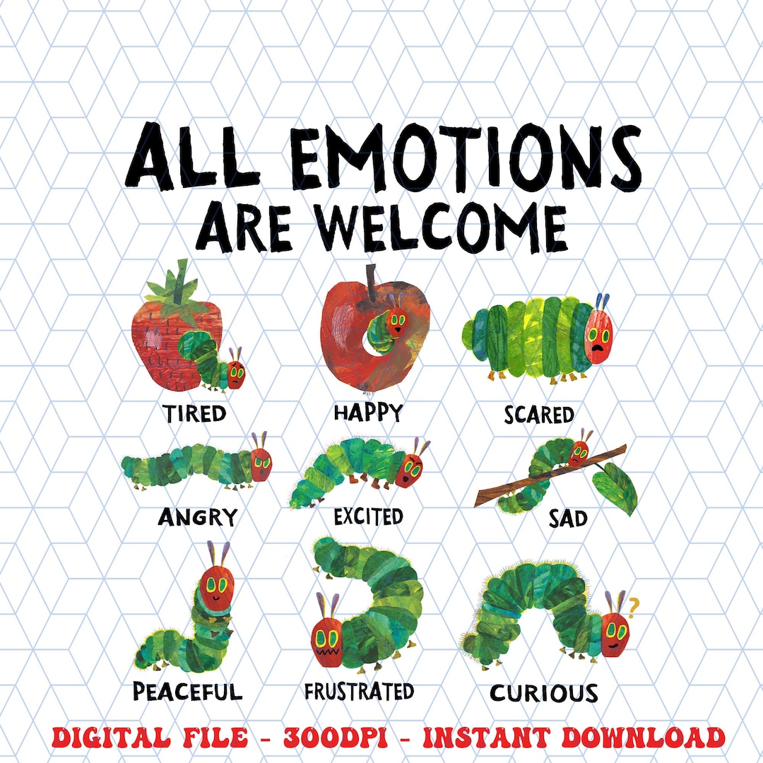 All Emotions Are Welcome Png, Very Hungry Caterpillar Png, Cute ...