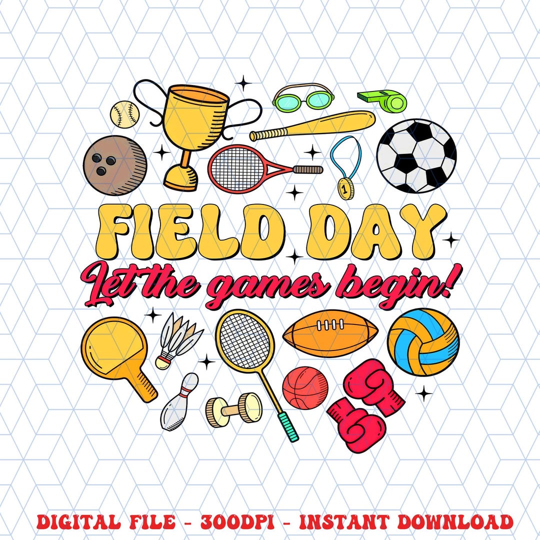 Field Day Let the Game Begin Png, Field Day Fun Day Png, Last Day of ...
