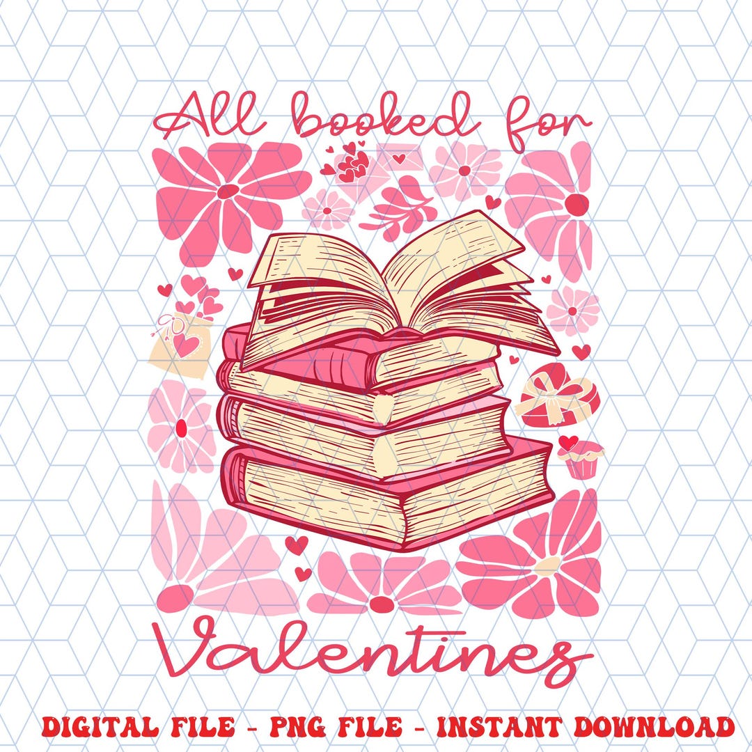 All Booked for Valentine's Day Png, Book Lover Valentine Png, Bookworm ...
