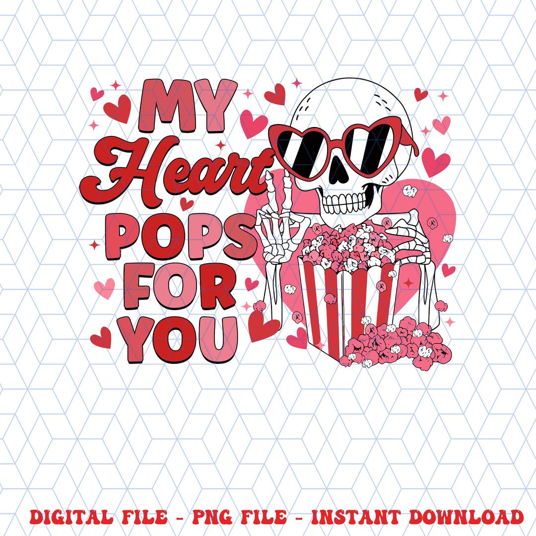 My Heart Pops for You Valentine Png, Funny Skeleton Valentine Png, Xoxo ...
