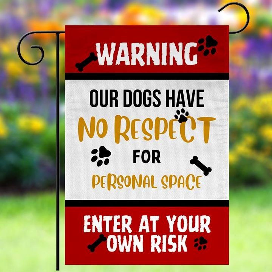 Warning Our Dogs Have No Respect for Personal Space - Yard Sign - Cute ...