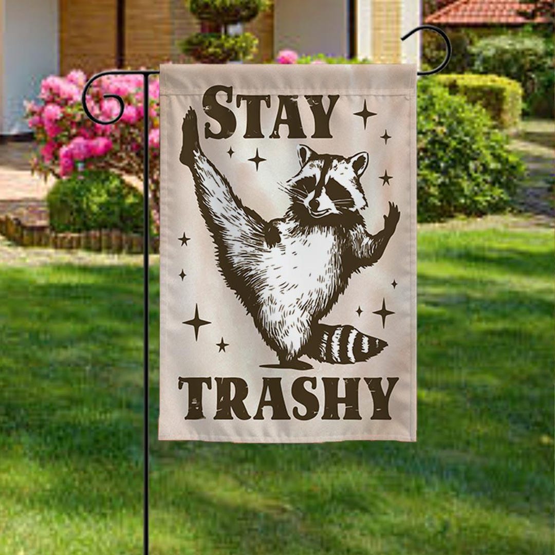 Funny Raccoon Garden Flag, Stay Trashy Yard Flag, Farmhouse Porch Decor ...