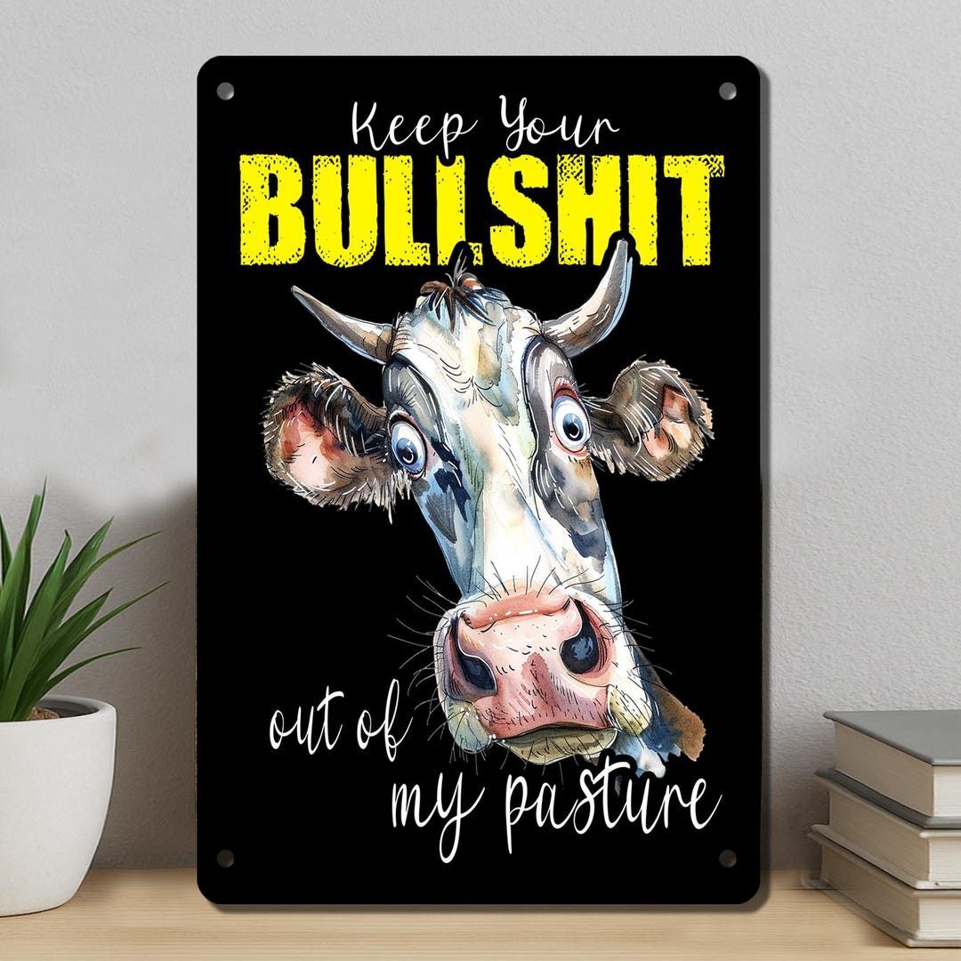 Funny Farmhouse Metal Sign, Keep Your Bull Out of My Pasture, 8x12 Inch ...