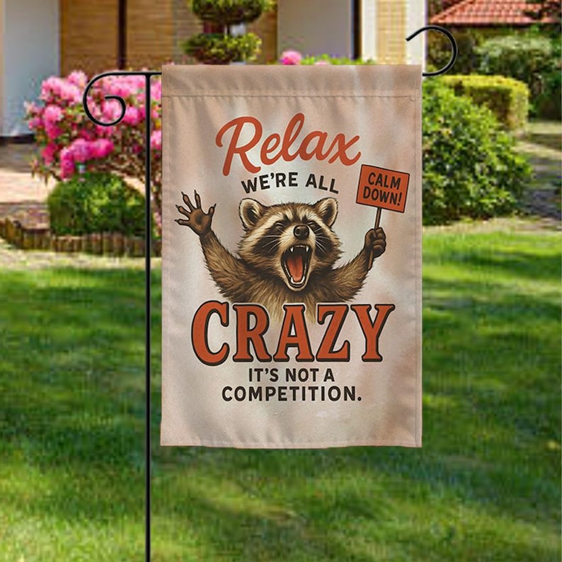 Relax We're All Crazy Garden Flag, Funny Raccoon Flag, Mental Health ...