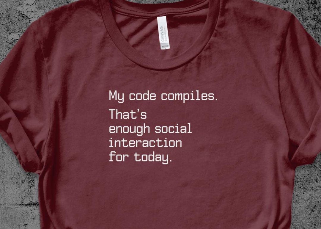 Programmer Shirt | Tech Shirt | Introvert Shirt | Sarcastic Shirt | Dark Humor Shirt | Geek ...