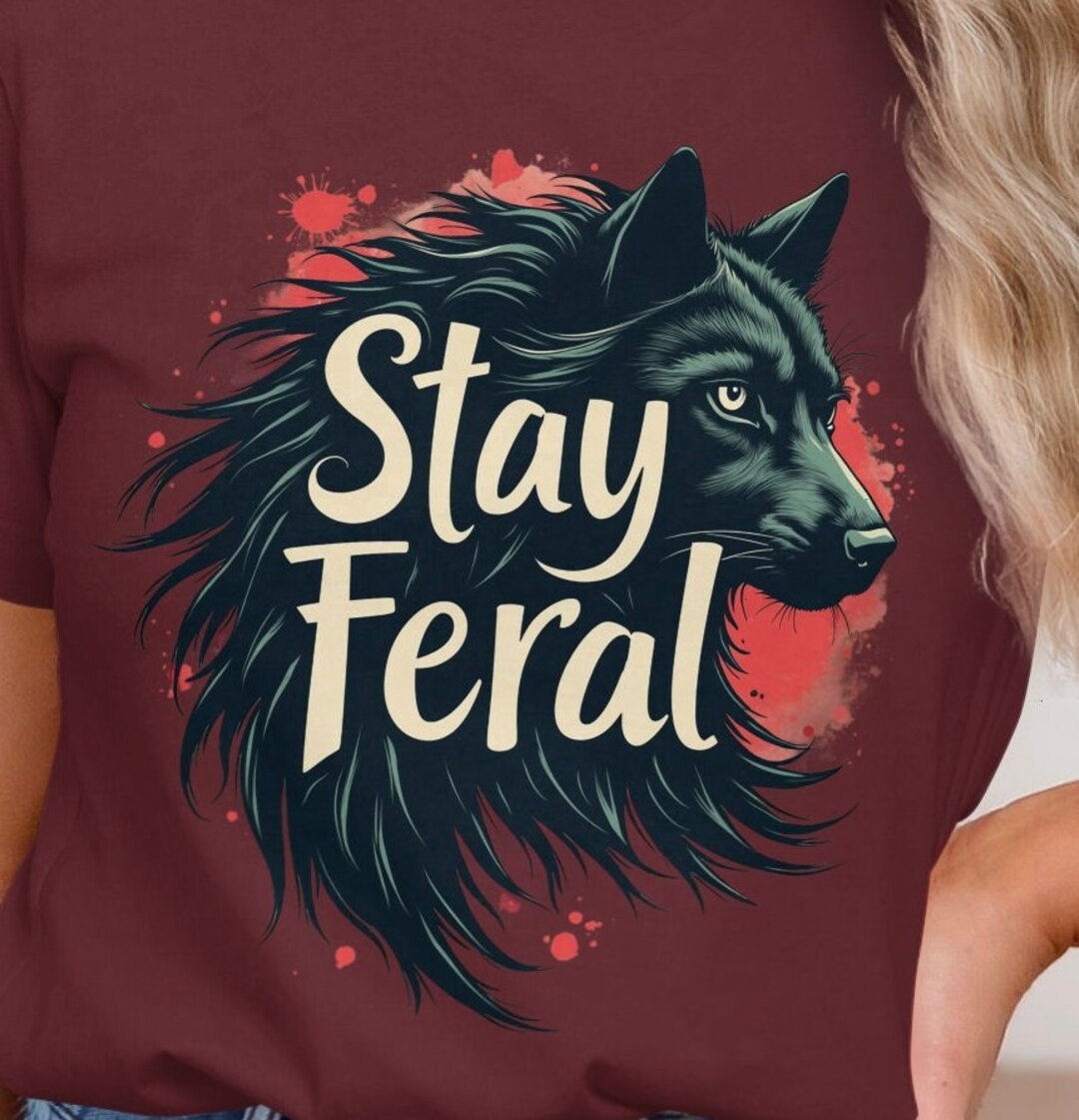 Stay Feral Shirt - Black Wolf Graphic Tee, Bold Statement Apparel for ...