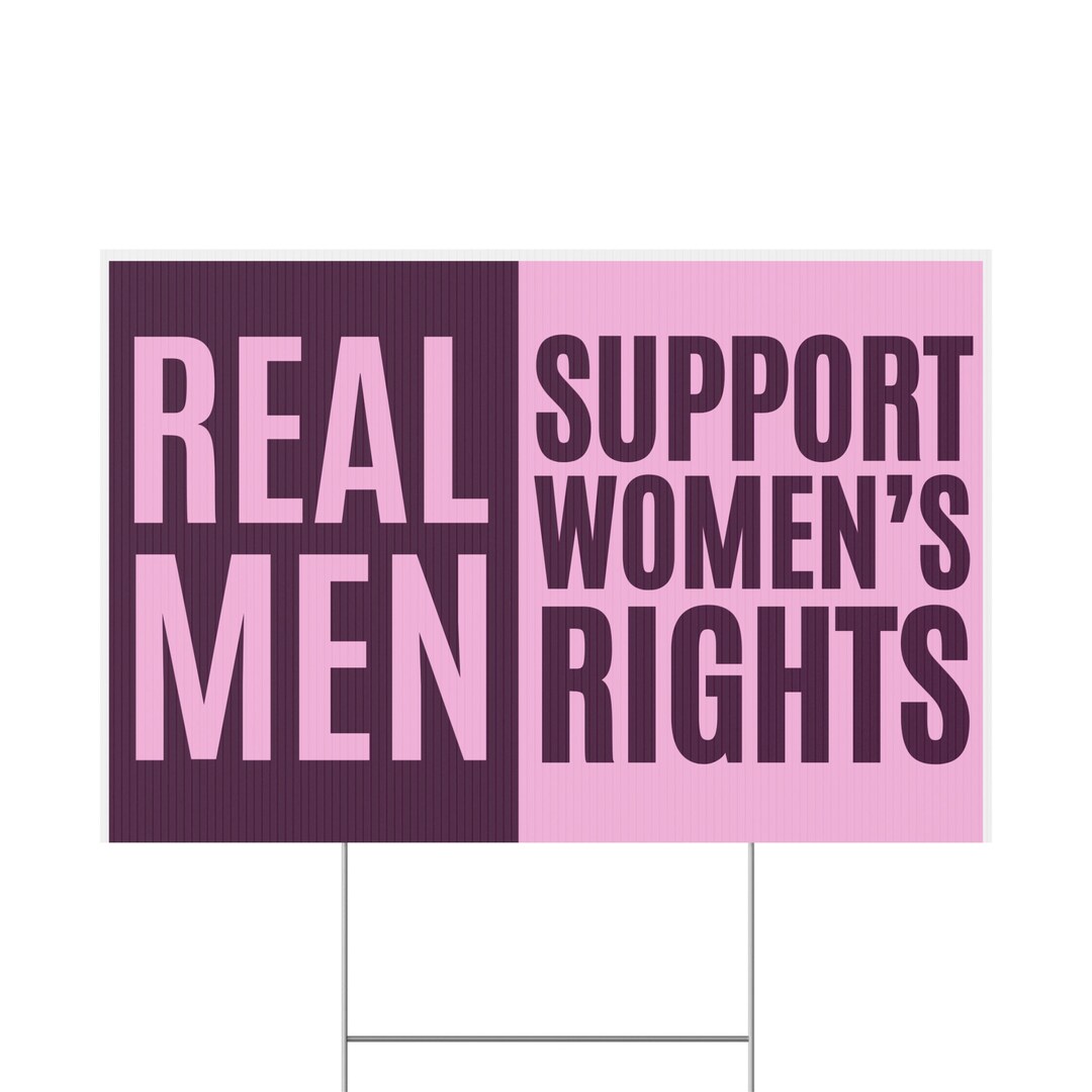 Real Men Support Women's Rights Yard Sign - Etsy