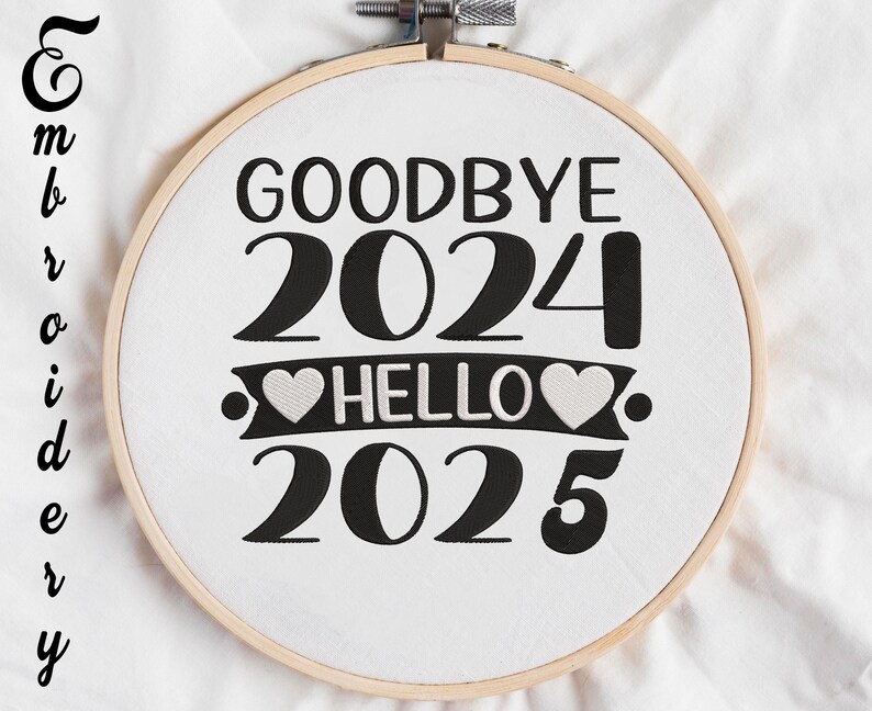Goodbye 2024 Happy New Year 2025 Embroidery Design Digital, New Year ...