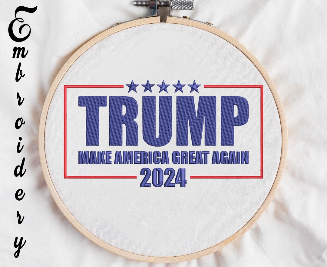 Embroidery Trump Make America Great Again 2024 Embroidery Design ...