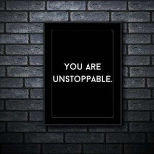 You Are Unstoppable. Motivational Poster, Wall Art, Discipline, Self ...