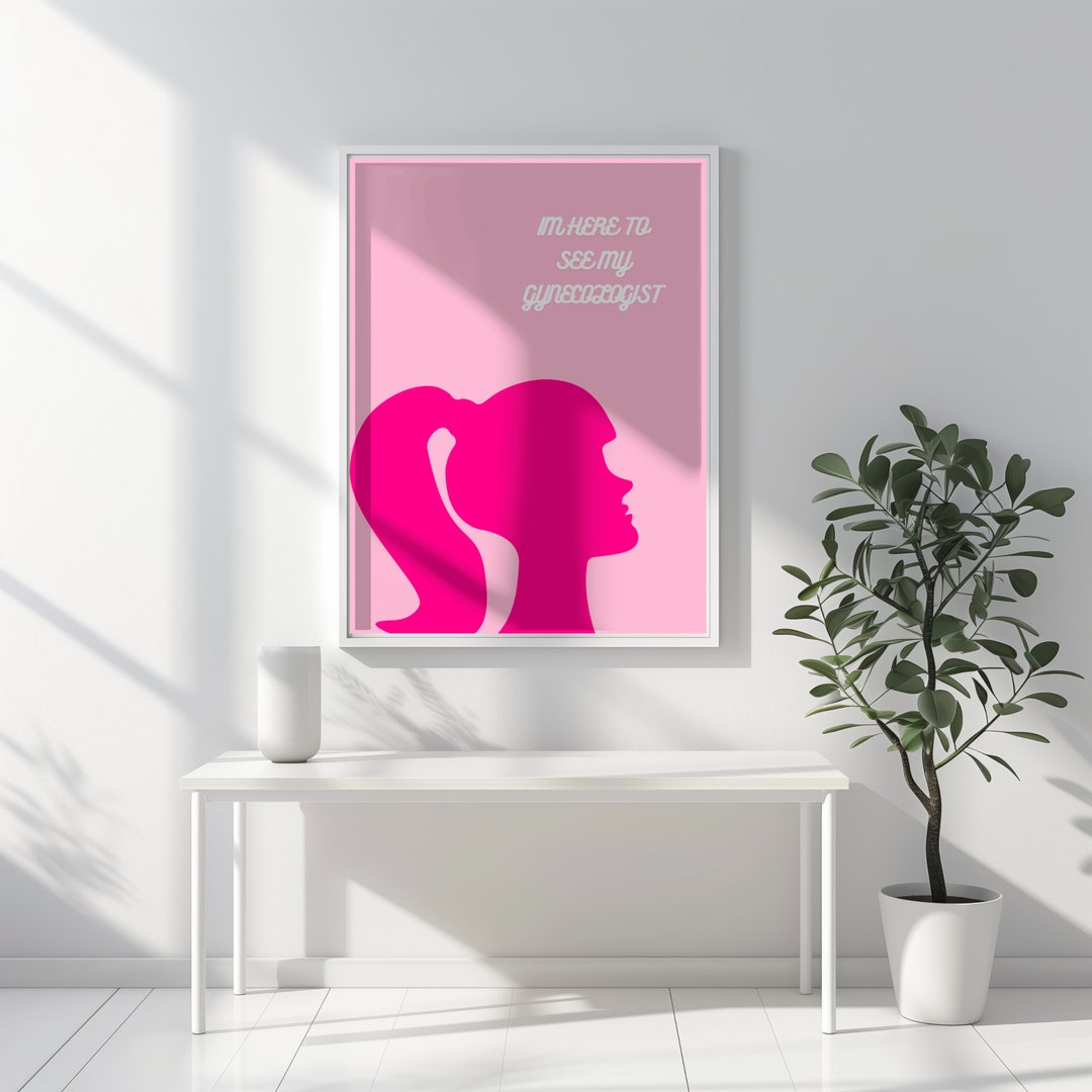 Barbie Movie Quote Gynaecologist Art Print | Gallery Wall Art | Trendy ...