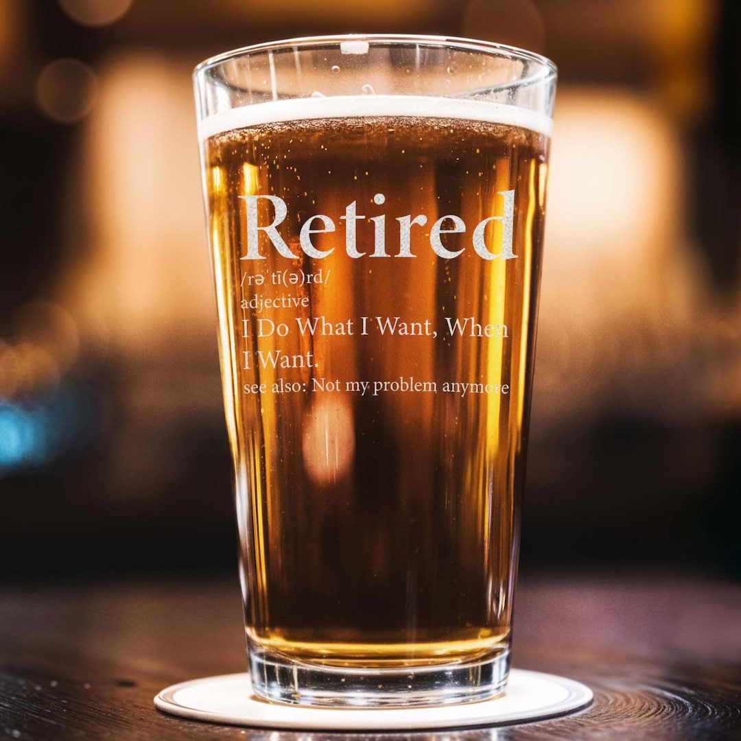 Retirement Gift, Retired Beer Glass, Funny Retirement Definition Beer ...