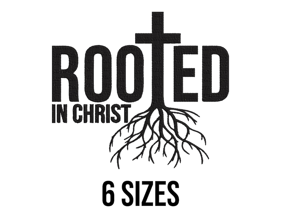 Rooted in Christ Embroidery Design - Rooted in Christ With Cross ...