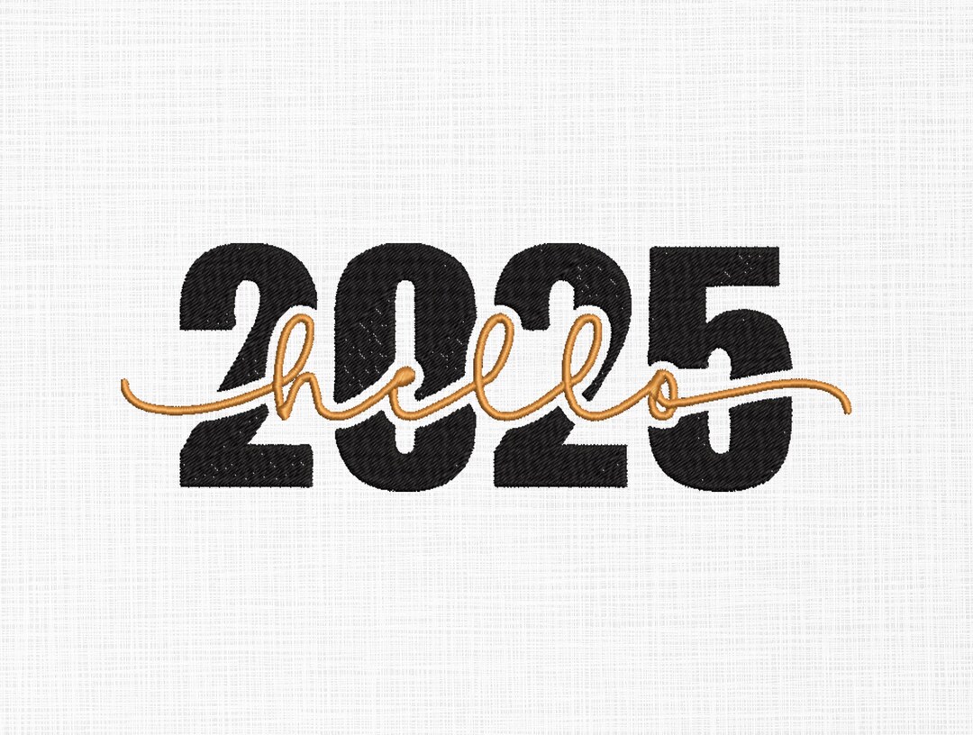 Hello 2025 Digital Machine Embroidery Design New Year Design Embroidery ...