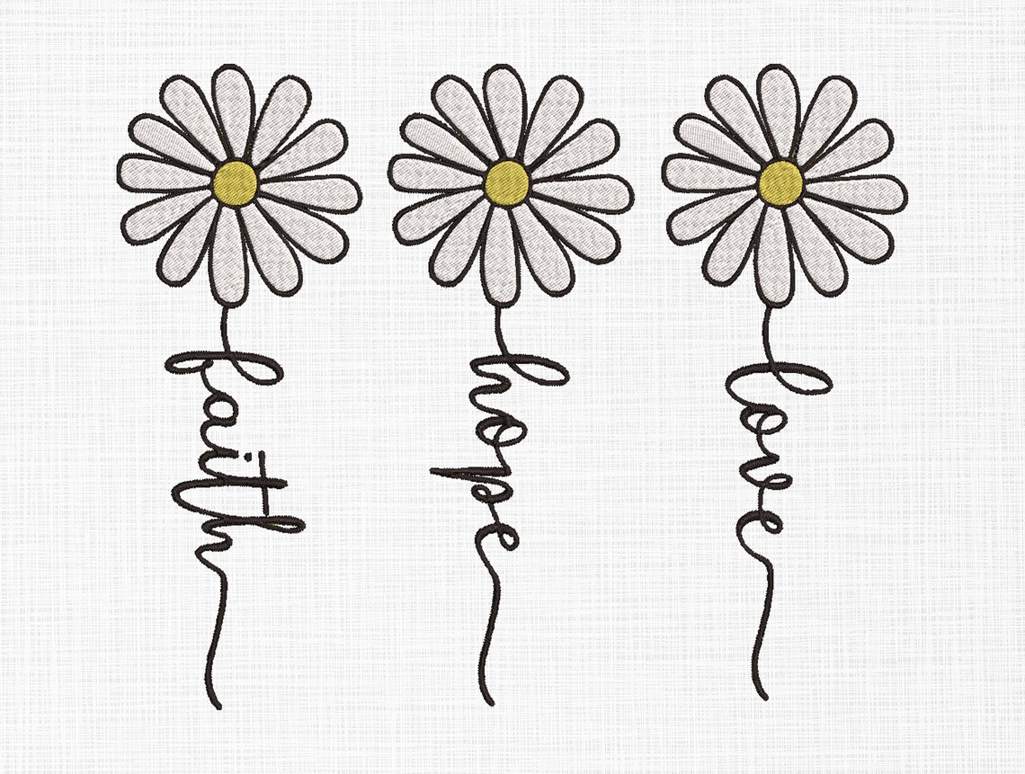 Love Hope Faith Daisy Flowers Embroidery Design Daisy Flowers Stem ...