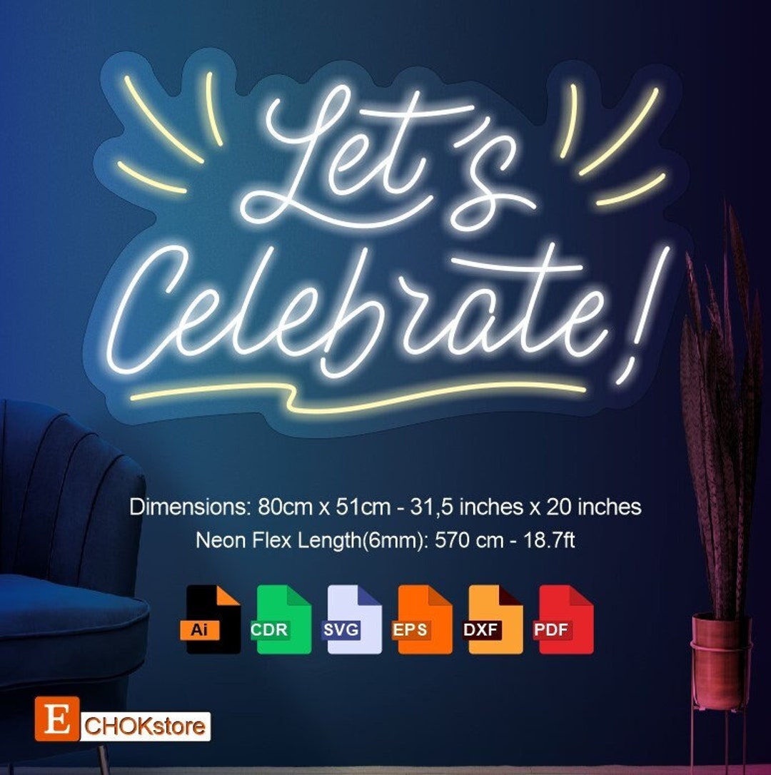 DIY Neon Flex Sign Let's Celebrate Sign SVG File, Vector, Design, SVG ...