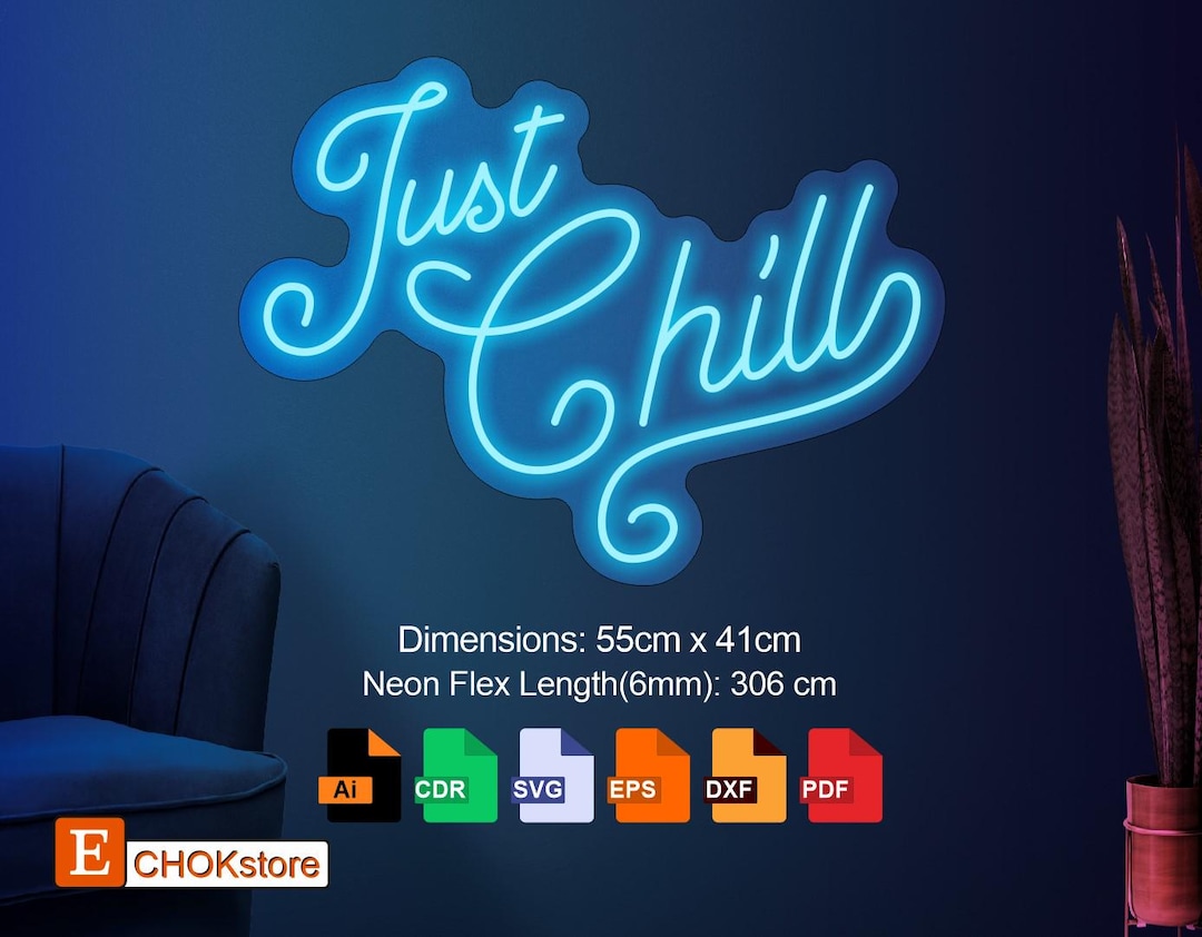 Neon Flex Sign "just Chill" Sign SVG File, Vector, Design, SVG, Cdr ...