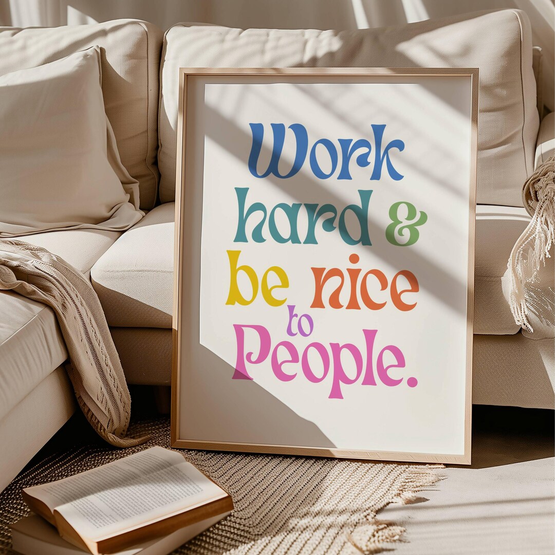 Work Hard and Be Nice to People Wall Art, Motivational Quote, Colorful ...