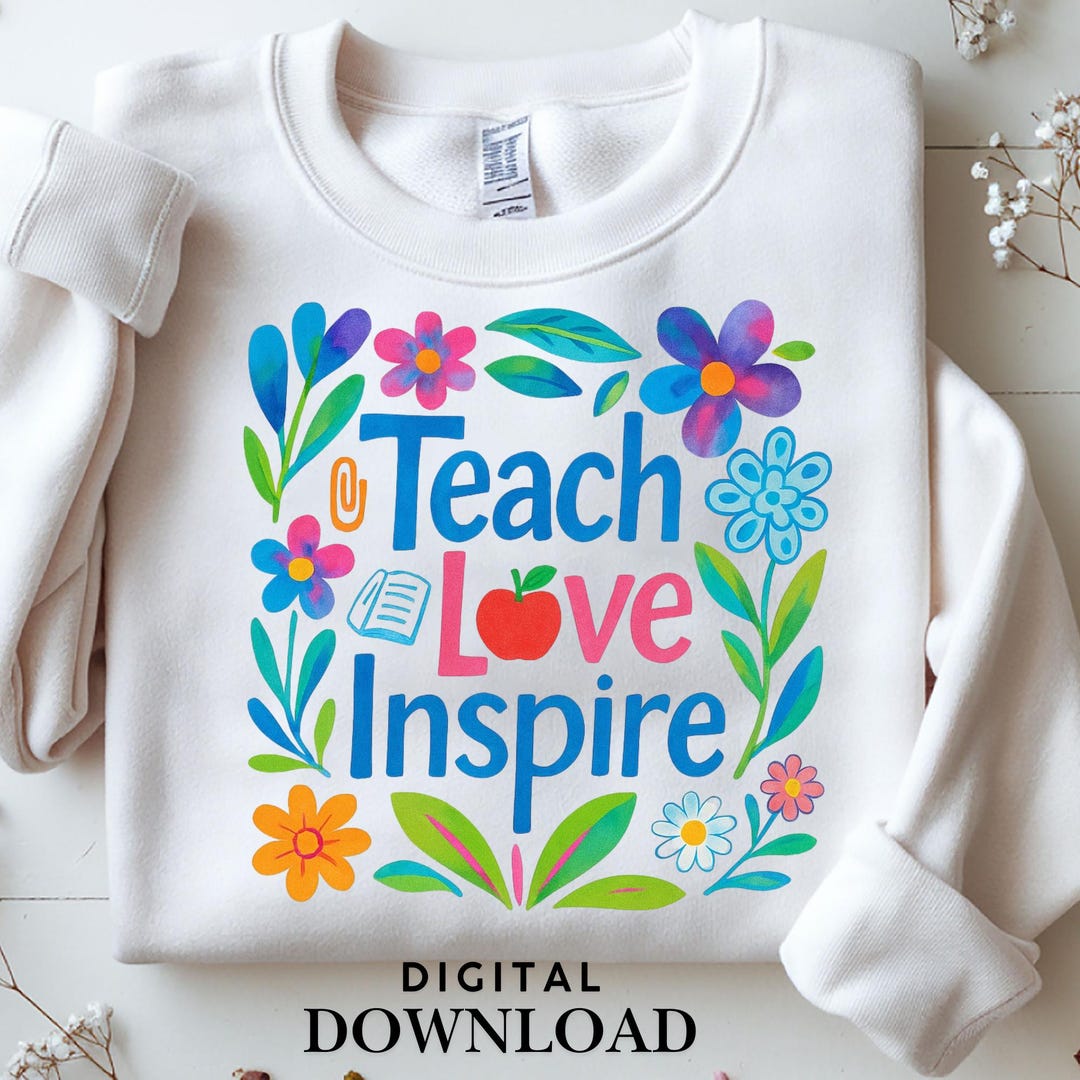 Teacher Inspirational Quote PNG: Teach Love Inspire (digital Download ...