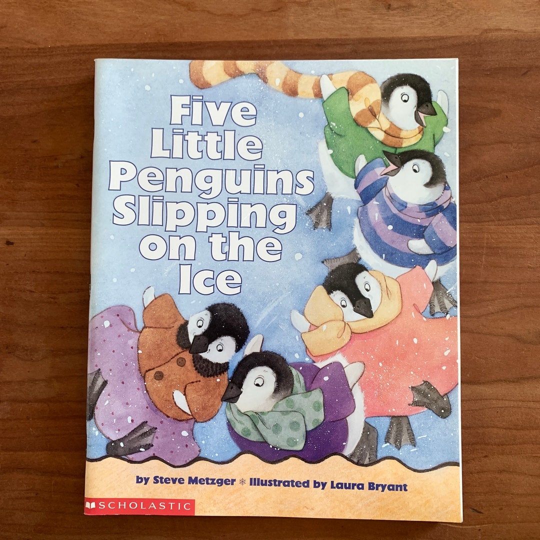 Five Little Penguins Slipping on the Ive, by Steve Metzger, Illustrated ...