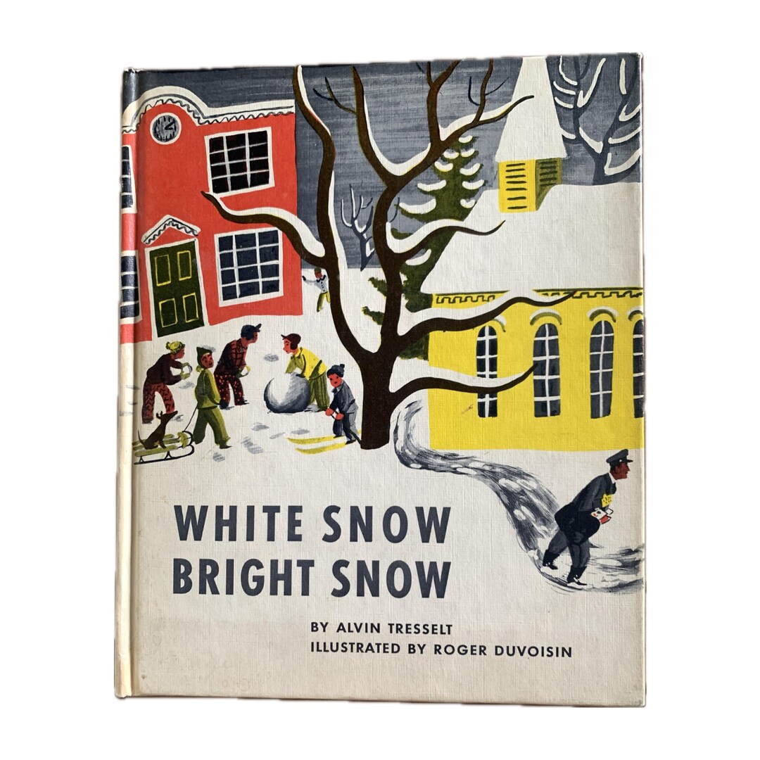 White Snow, Bright Snow, by Alvin Tresslit , Illustrated by Roger ...