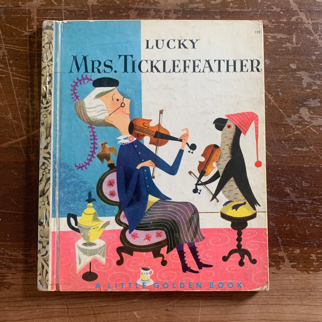 Dorothy Kunhardt, Lucky Mrs. Ticklefeather , A Little Golden Book, 1951 ...