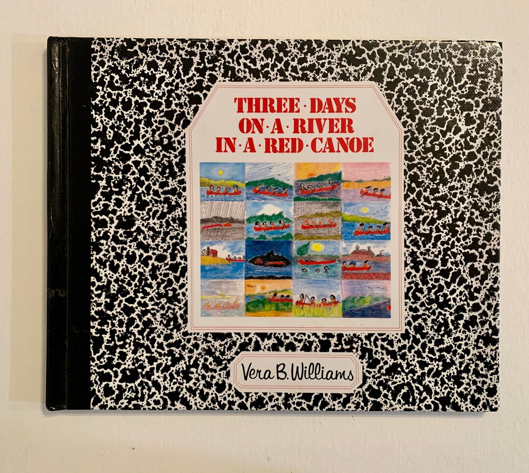 Three Days on a River in a Red Canoe, by Vera Williams First Edition ...