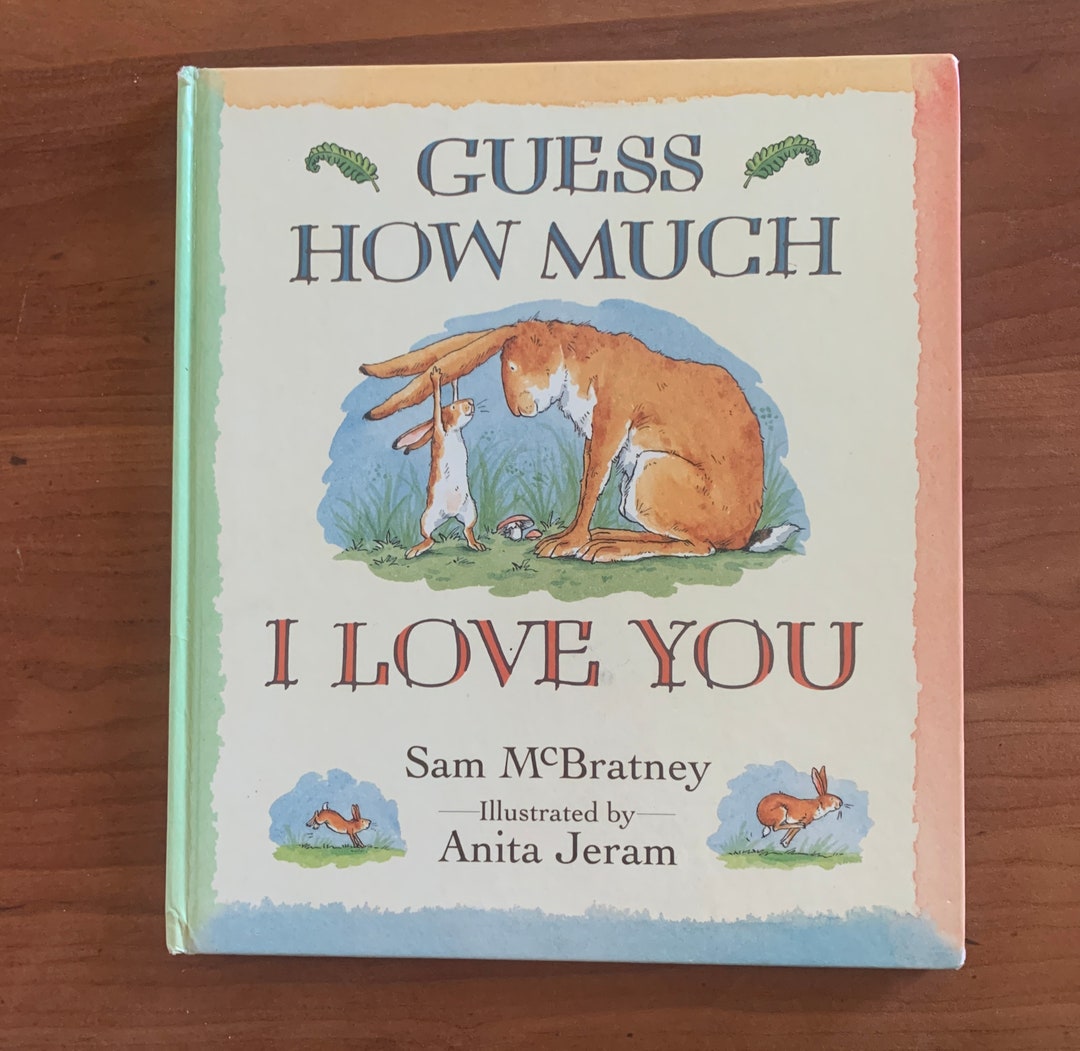 Guess How Much I Love You, by Sam Mcbratney, Illustrated by Anita Jeram ...