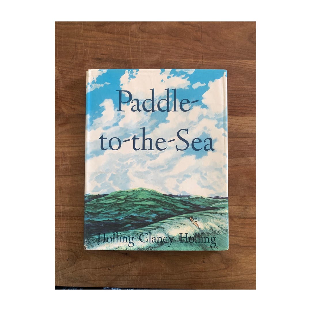Paddle-to-the-sea, Written and Illustrated by Holing Clancy Holling ...