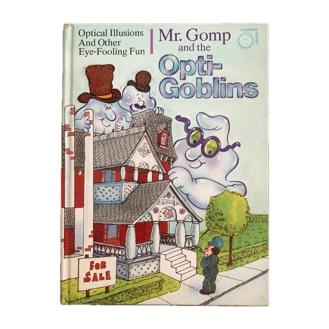 Mr. Gomp and the Options-goblins, Optical Illusions and Other Eye ...