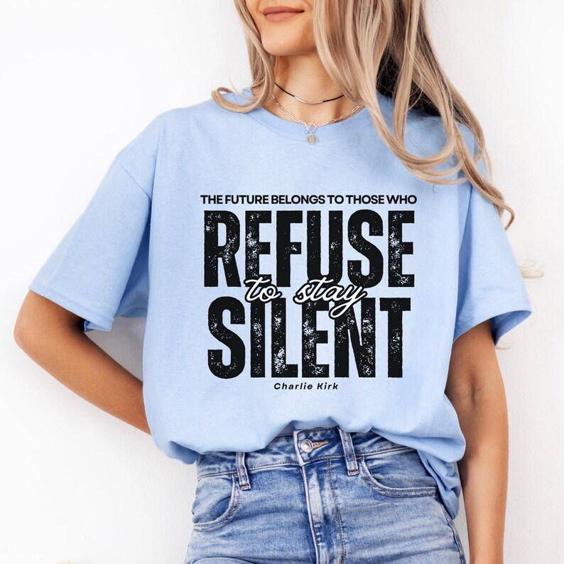 Charlie Kirk Refuse to Stay Silent Activist T-shirt, Motivational Quote ...