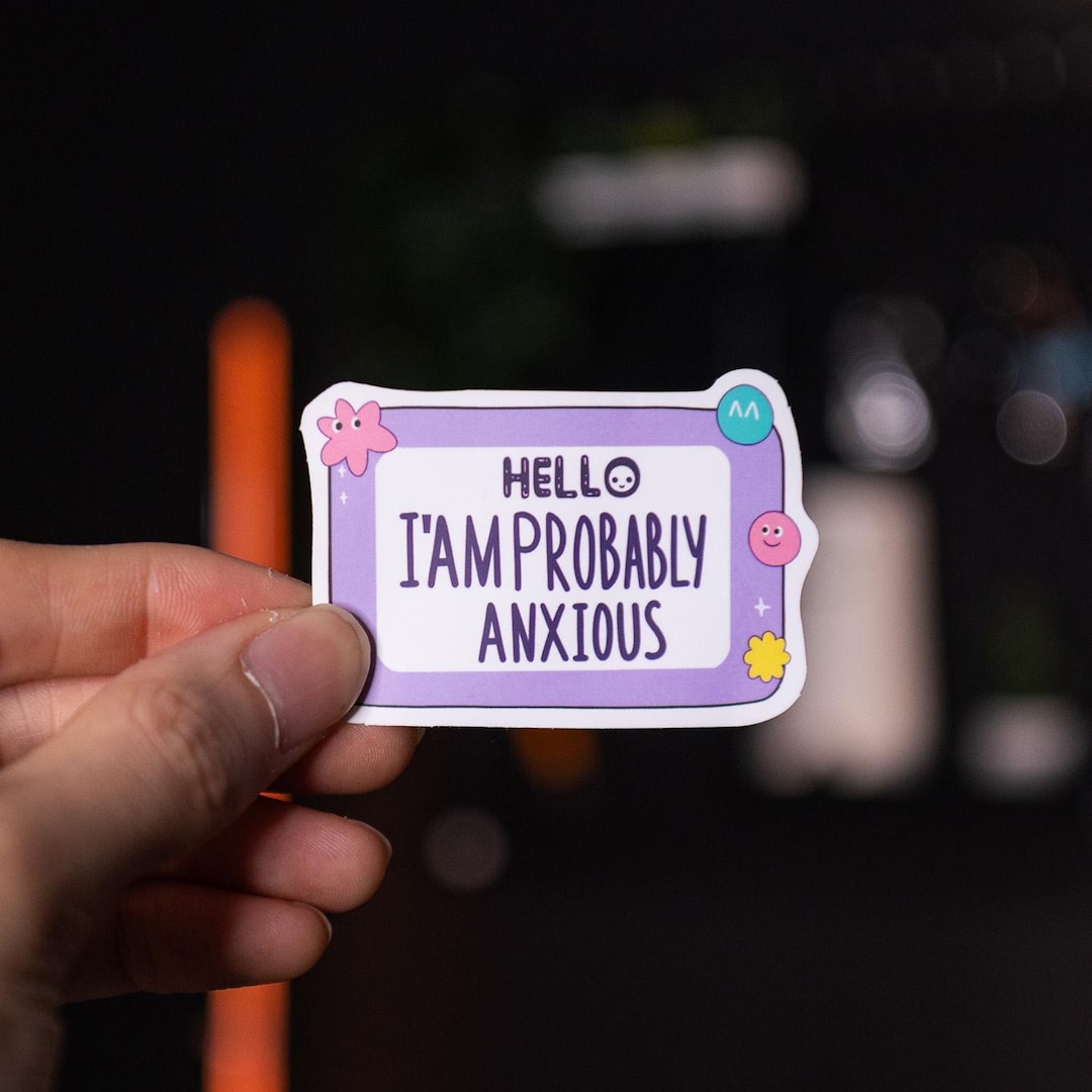 Sign "hello I'am Probably Anxious" Sticker | Funny Stickers ...