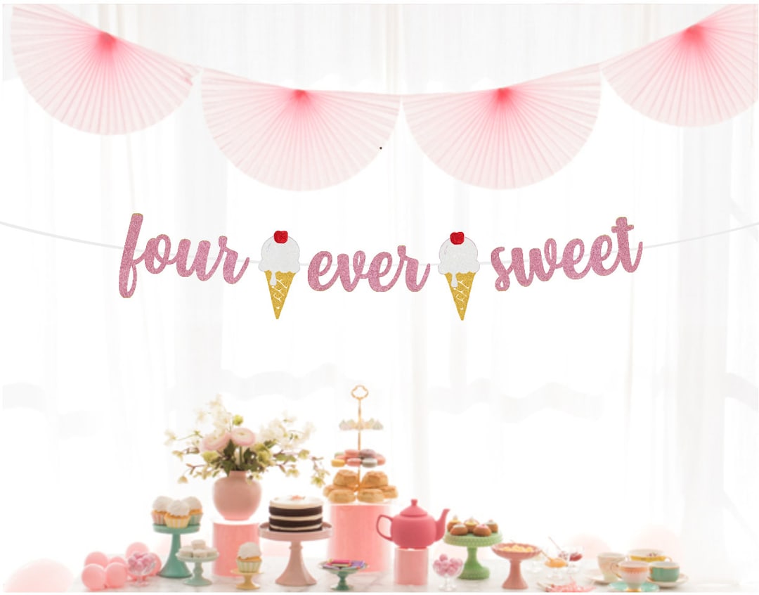 Four Ever Sweet Birthday Banner, Ice Cream Birthday Party, 4th Birthday ...