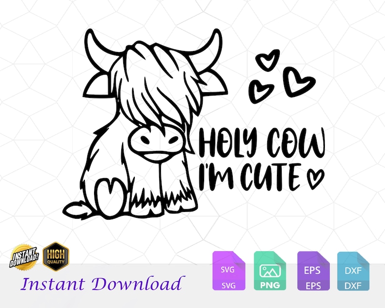 Holy Cow I'm Cute SVG, Png, Dxf, Eps, Cricut Cut File, Baby Cow Svg ...