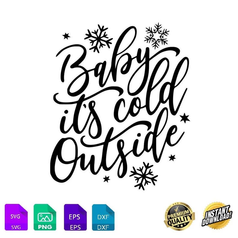 Baby Its Cold Outside, SVG, PNG, DXF, Cricut, Cut File, Clipart, Silhouette, Baby It's Cold ...
