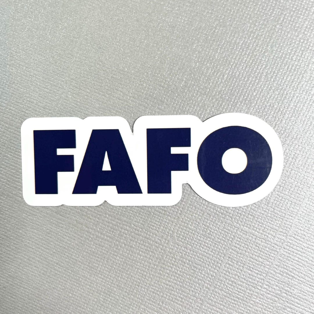 FAFO Sticker-f Around and Find Out Sticker - Etsy
