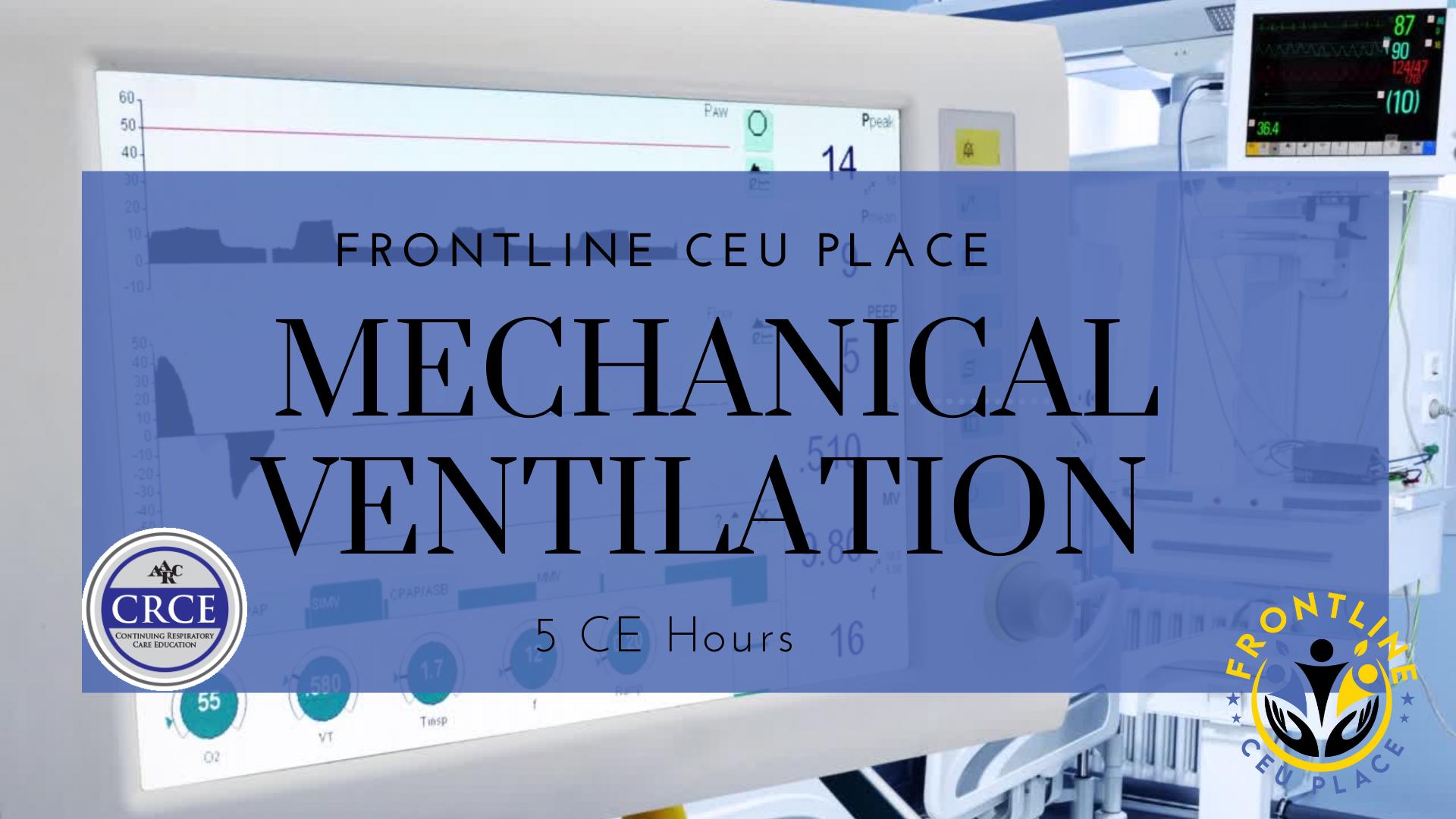 Respiratory Mechanical Ventilation. A Self Paced Course . 5 Contact ...