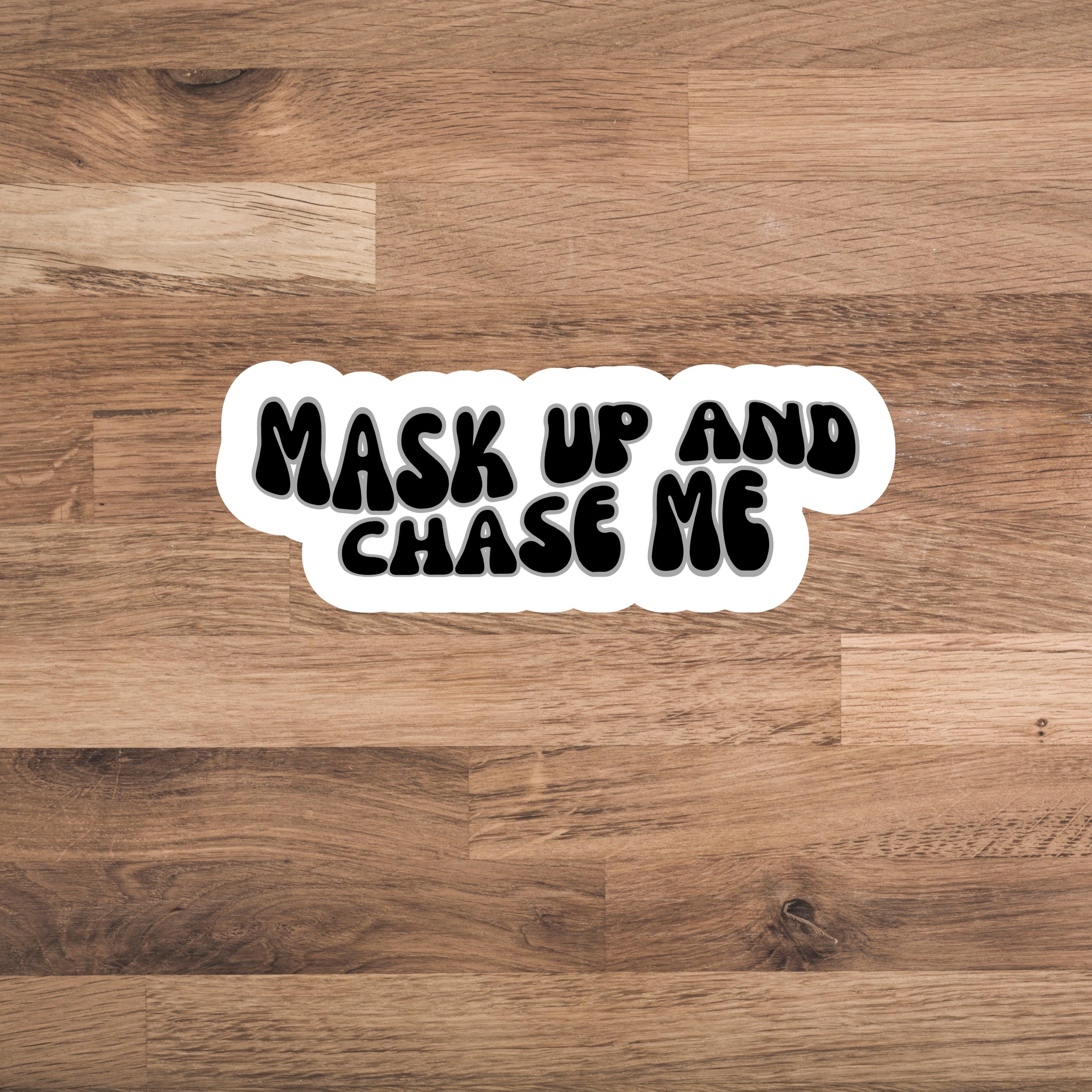 Mask up and Chase Me - Masked Men Merch Sticker Created for Book Lovers ...