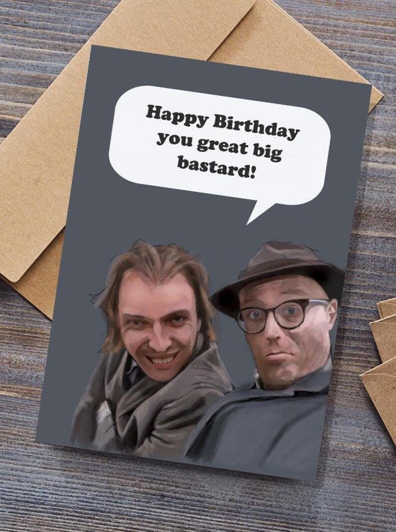 Eddie and Ritchie Bottom Birthday Card Happy Birthday You Great Big ...