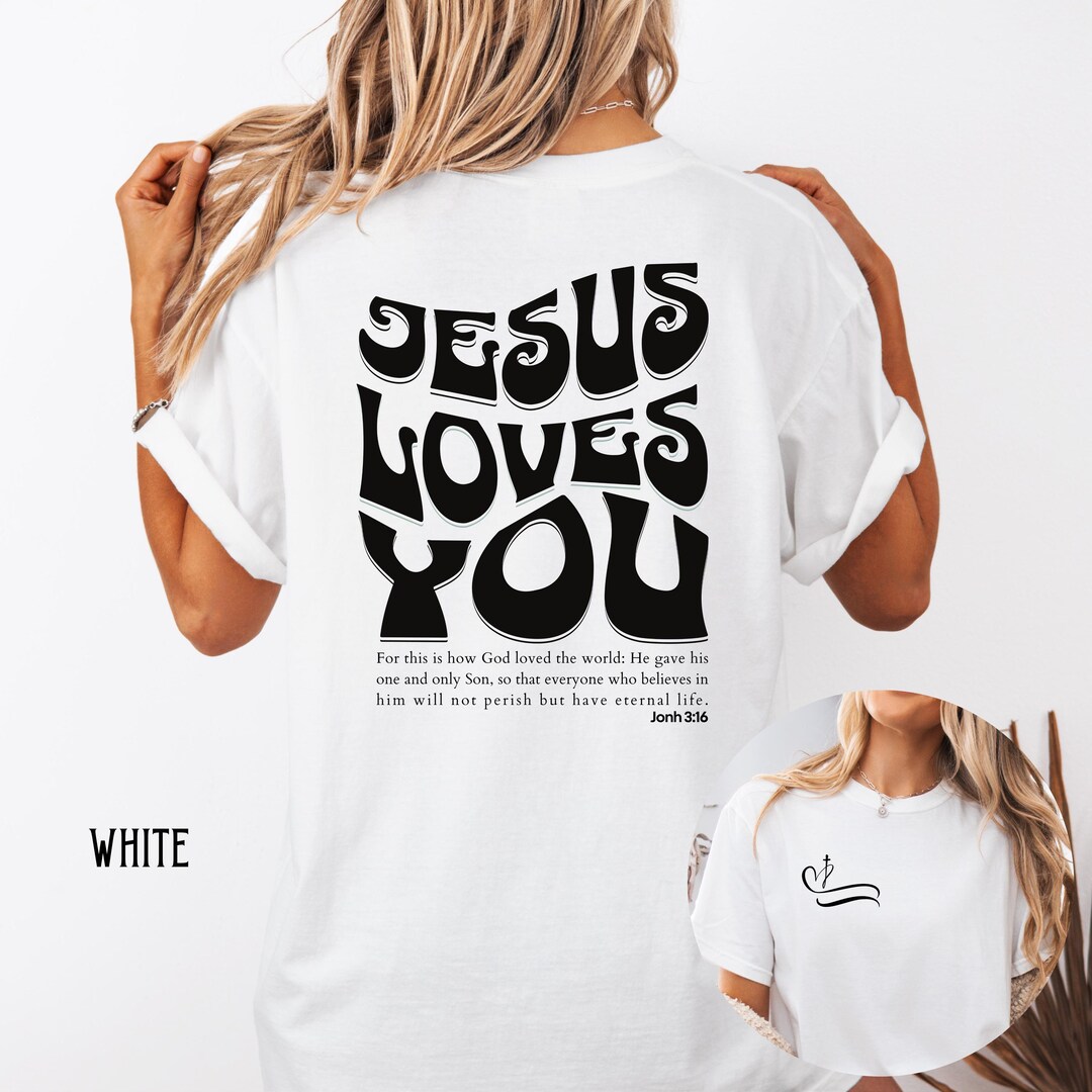 Jesus Loves You Shirts, Jesus Shirts, Christian Shirts, Aesthetic ...