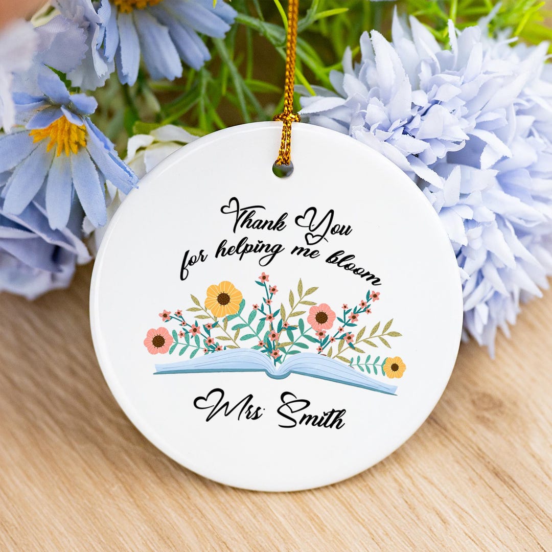 Thank You for Helping Me Bloom Ceramic Ornament,personalized Teacher ...