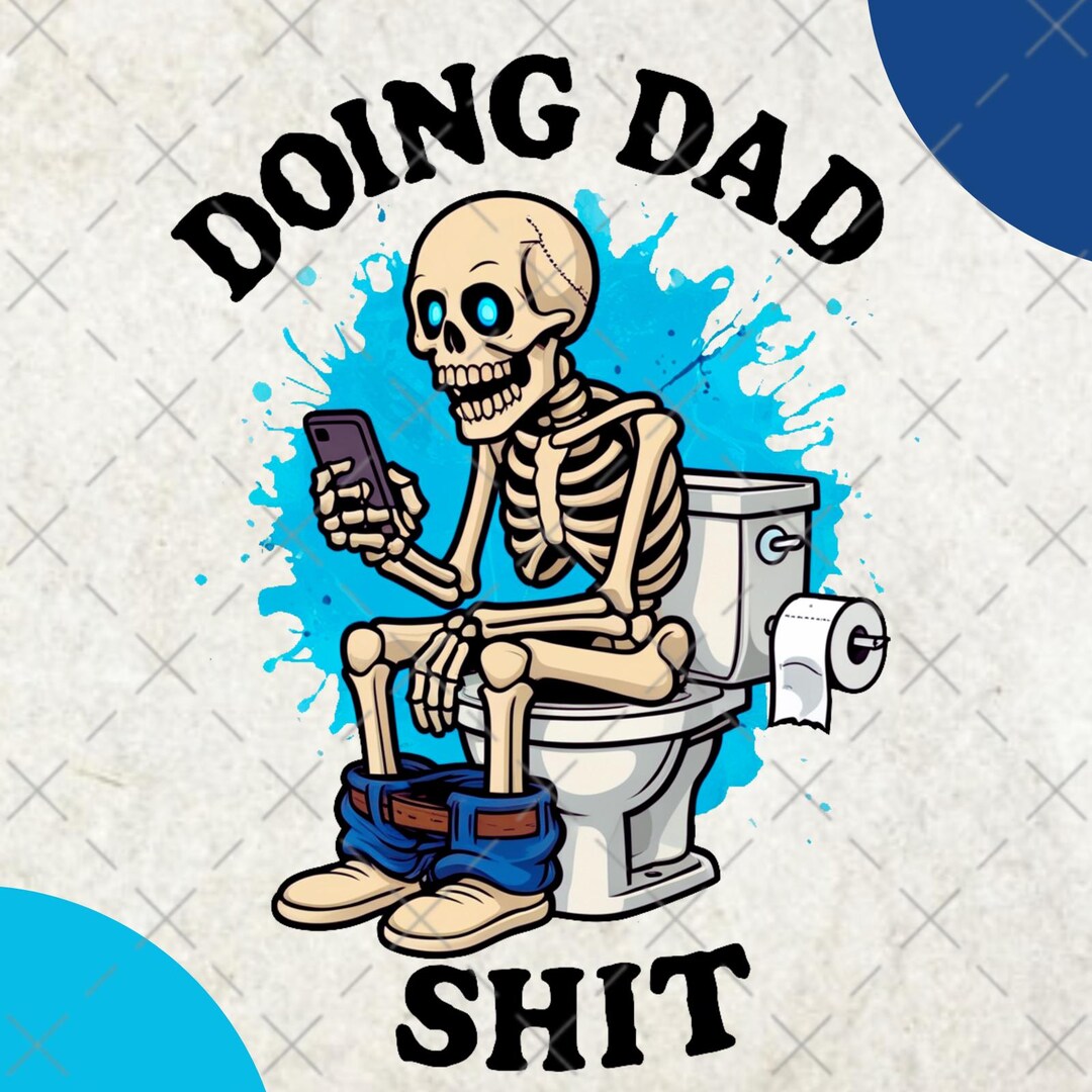 Doing Dad Shit PNG | Funny Skeleton Toilet Sublimation Design | Retro ...