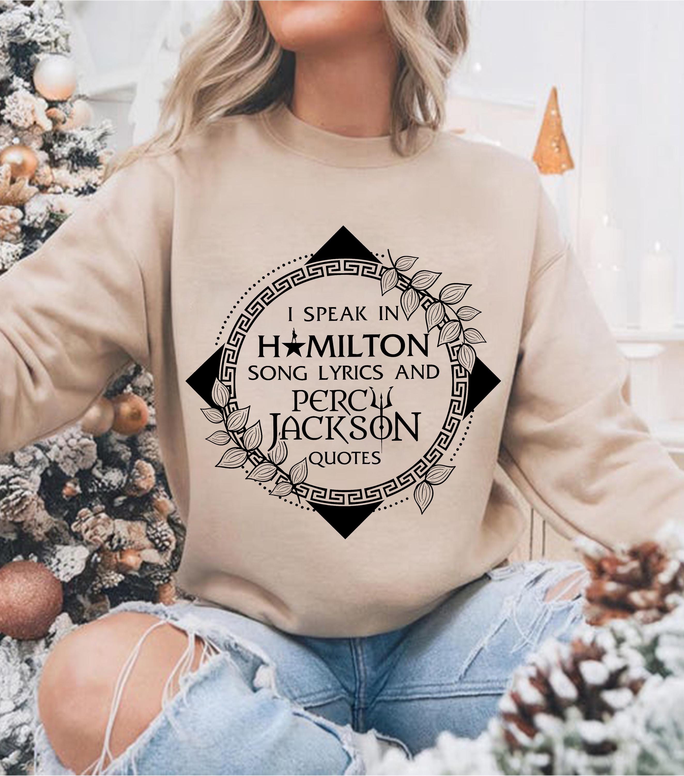 Percy Jackson Camp Half Blood Sweatshirt, Hamilton Lyrics Shirt - Etsy
