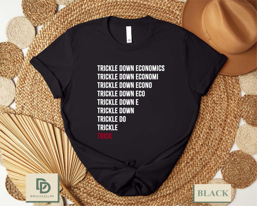 Trickle Down Economics Shirt,economics Shirt,tax the Rich Shirt,eat the ...